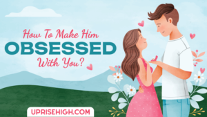 How to Make Your Man Obsessed With You (No Games!)