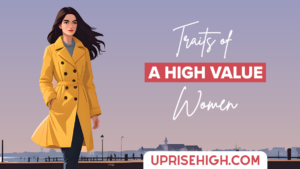 The 12 Defining Traits of a High-Value Woman